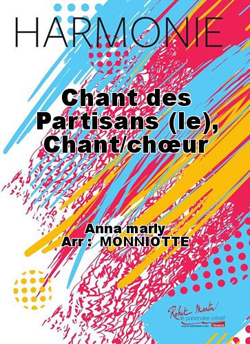 Partition Chant des Partisans de Anna MARLY, MONNIOTTE pour Orchestre d ...